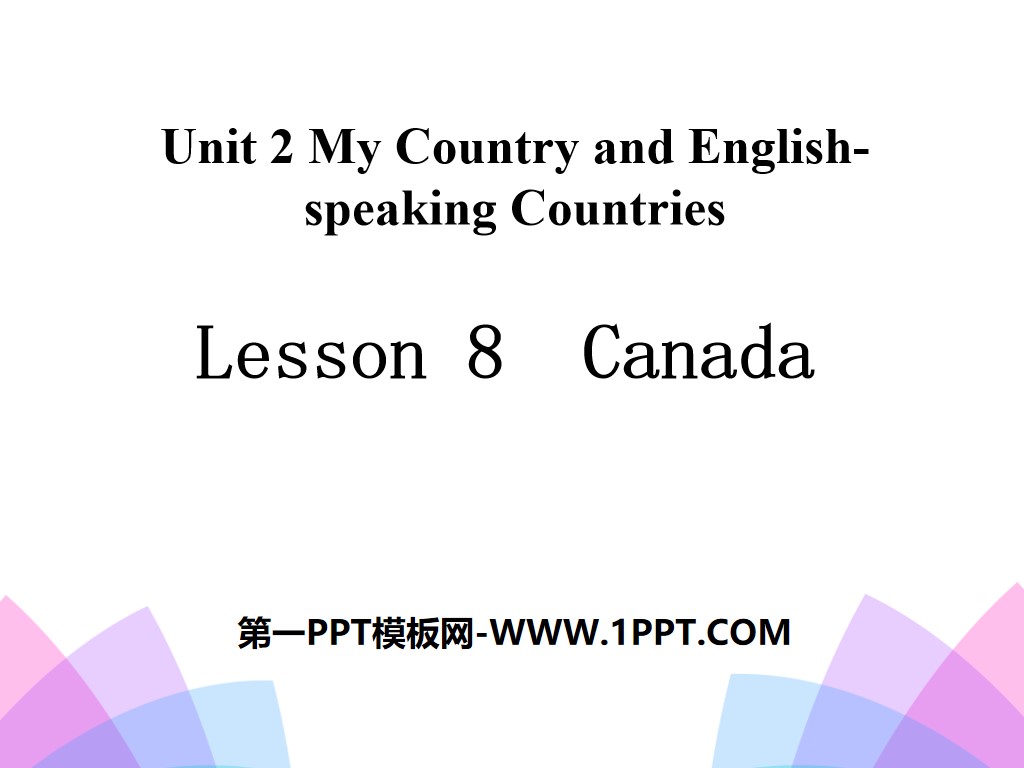 《Canada》My Country and English-speaking Countries PPT -冀教版五年级上册英语-