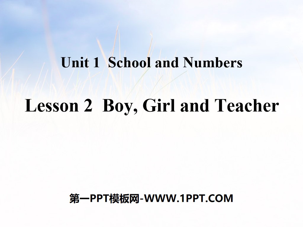 《Boy,Girl and Teacher》School and Numbers PPT教学课件 -冀教版三年级上册英语- 《Boy,Girl and Teacher》School and Numbers PPT教学课件 -冀教版三年级上册英语-